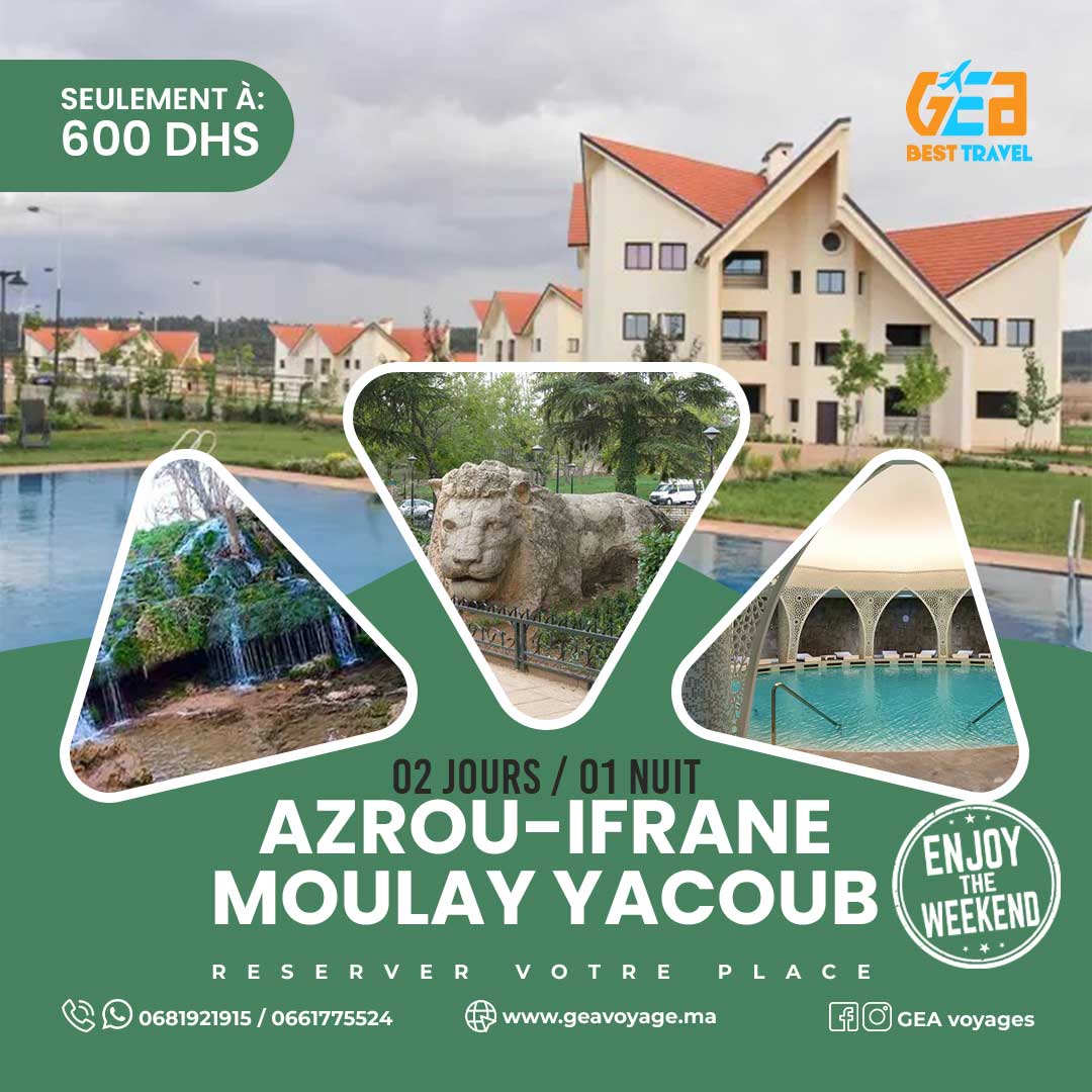 IFRANE AZROU MOULAY_YAAKOUB FÉS SIDI_HRAZEM (Chaque Weekend) | GEA VOYAGE